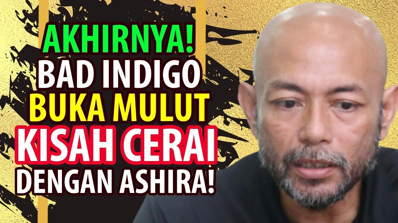 Akhirnya! Bad Indigo Buka Mulut Tentang Kisah Perceraiannya Dengan ...
