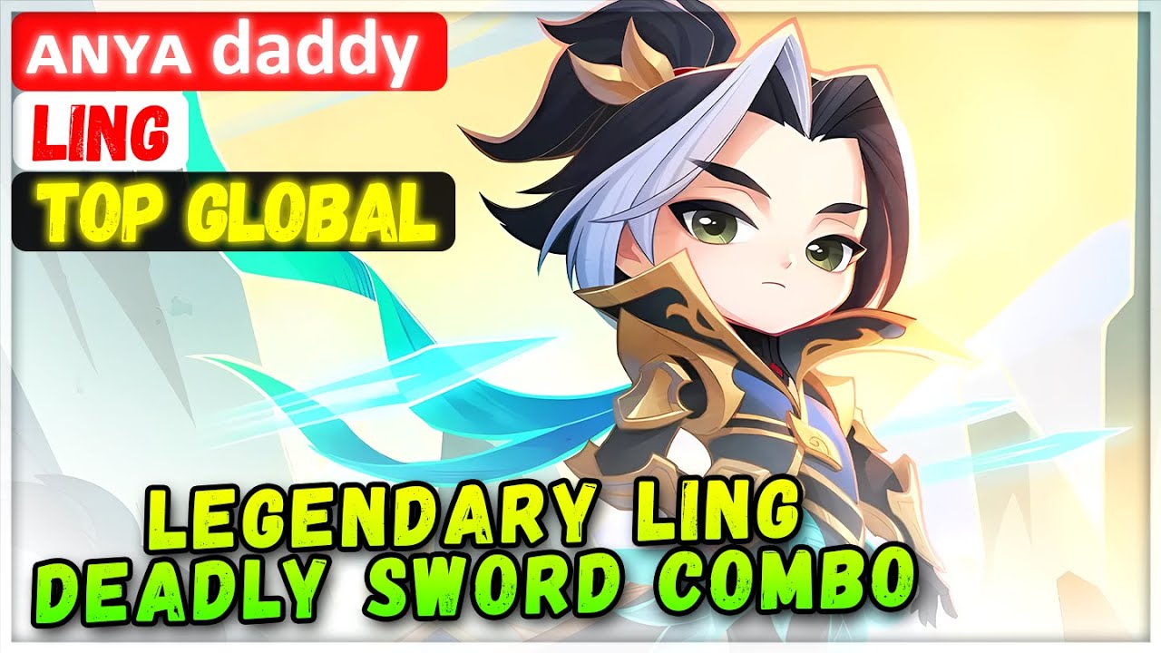Legendary Ling Deadly Sword Combo [ Top Global Ling ] ᴀɴʏᴀ daddy ...