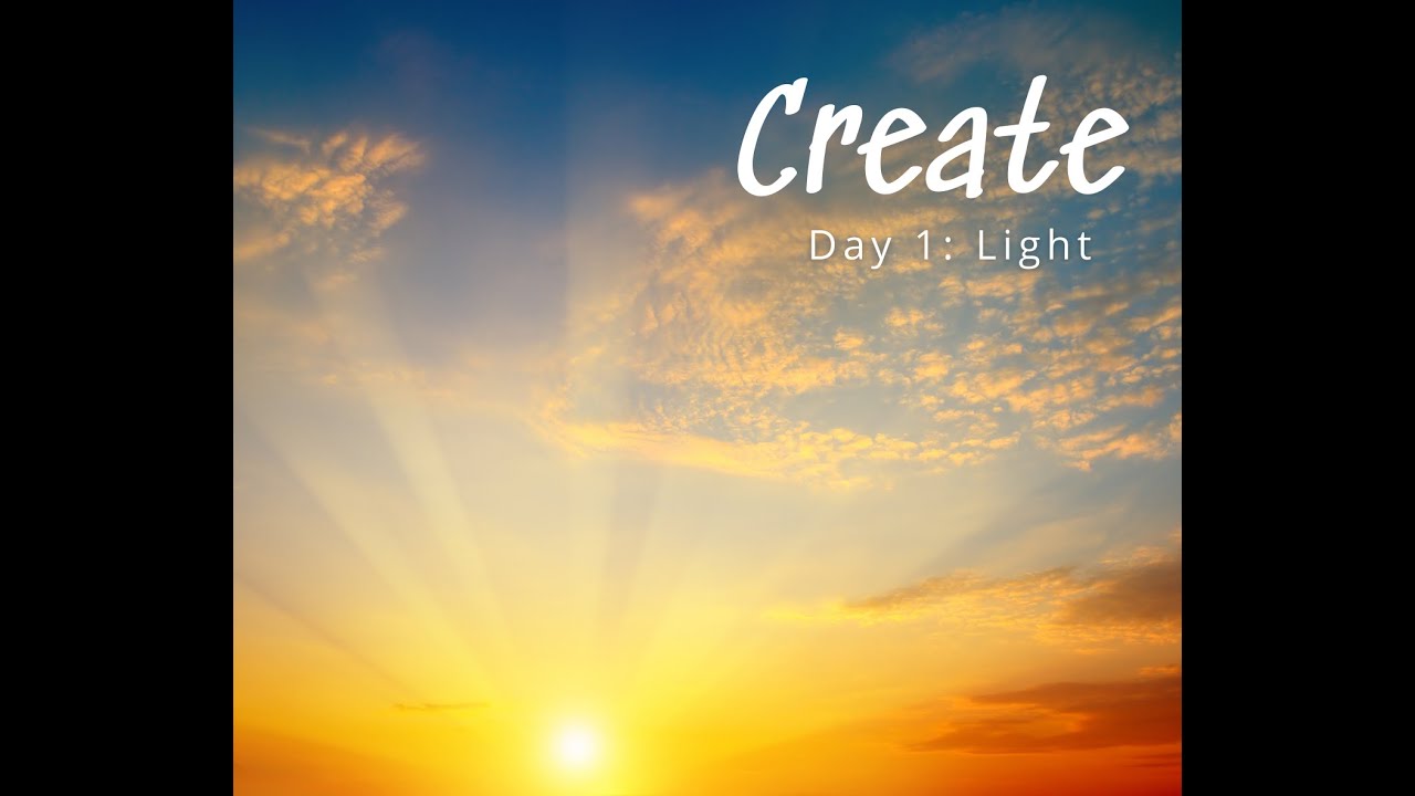 Create Day 1: Light - YouTube