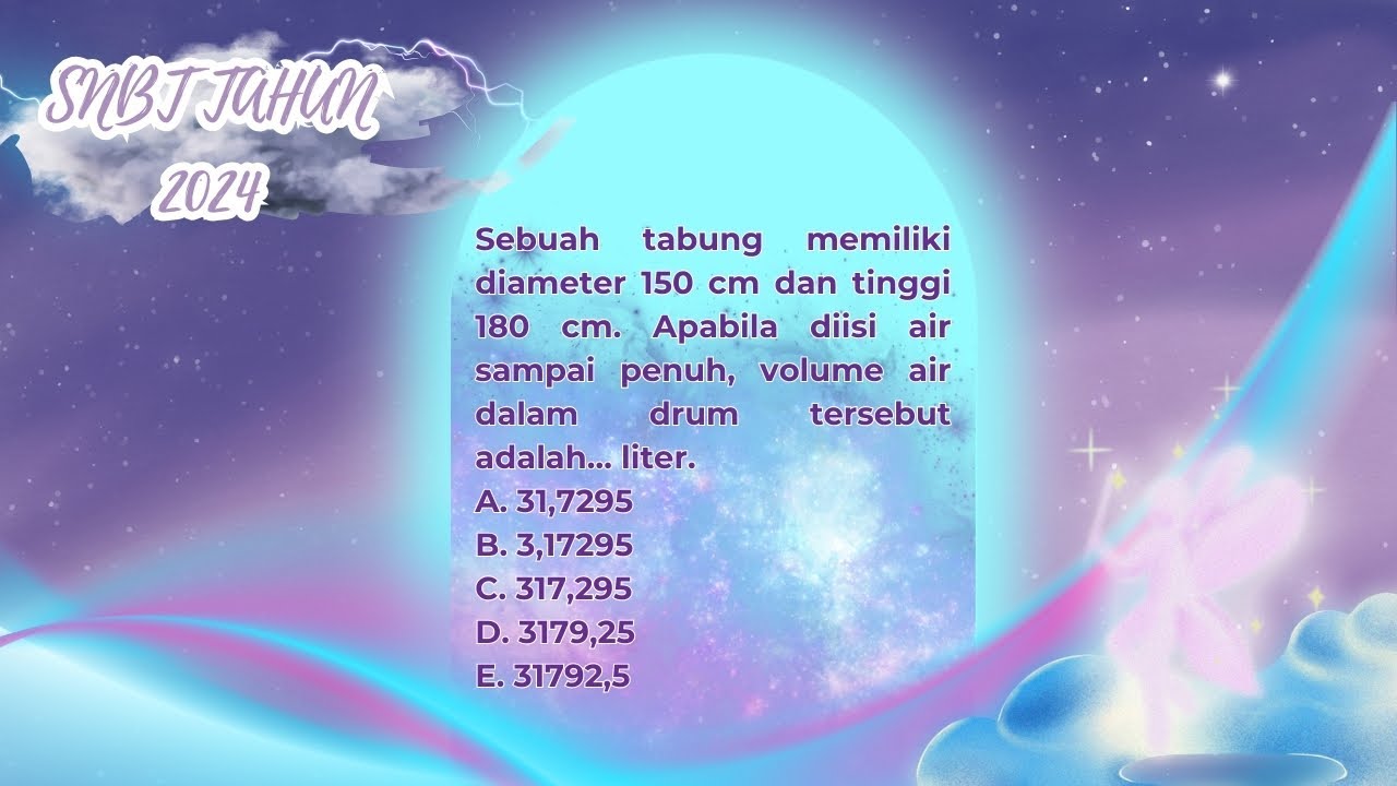 Sebuah tabung memiliki diameter 150 cm dan tinggi 180 cm. Apabila diisi ...