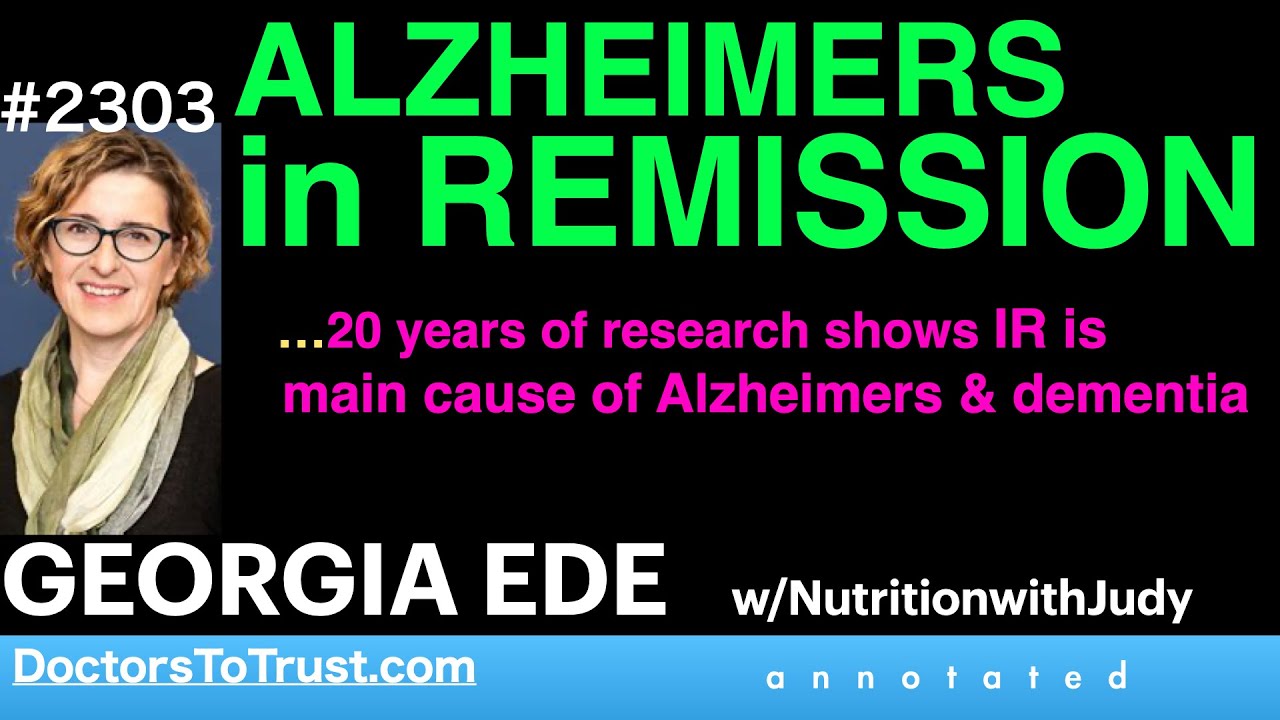 GEORGIA EDE j6 | ALZHEIMERS in REMISSION: 20 years of research shows IR ...