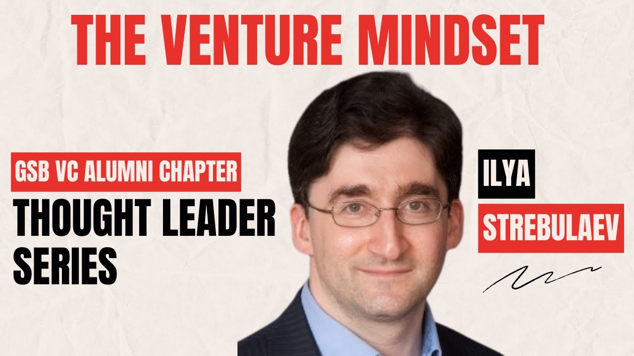 The Venture Mindset: Mastering Venture Capital with Ilya Strebulaev ...