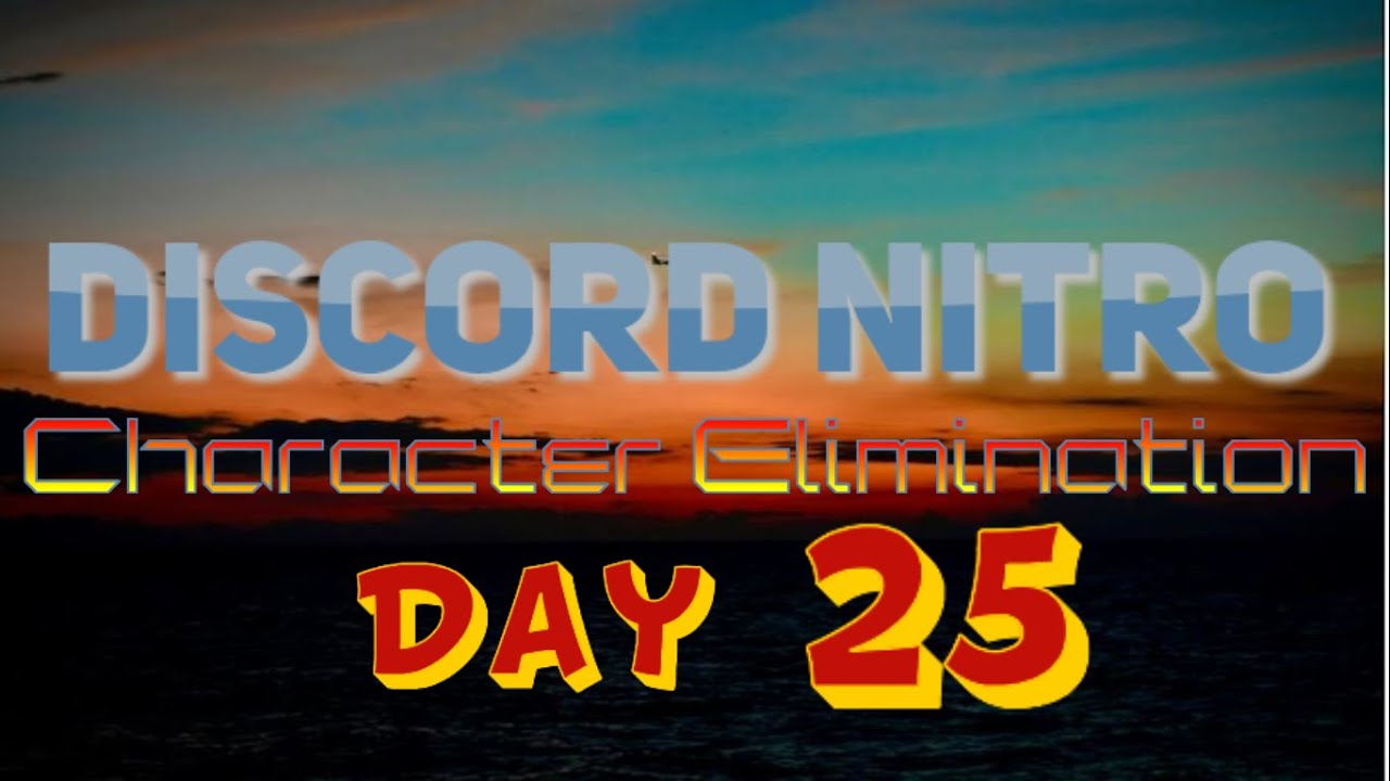 Discord Nitro Character Elimination 25 - Laziness, Again - YouTube