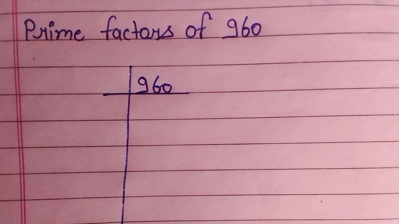 Prime Factors Of 960 Prime Factorisation Of 960 YouTube prime-factors-of-960-prime-factorisation-of-960-youtube