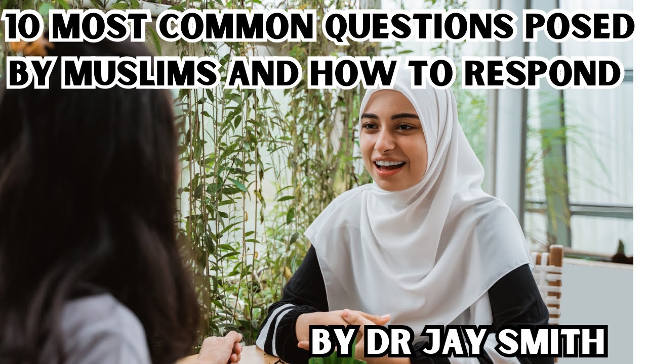 Top 10 Questions Muslims Bring Up and How To Respond To Them - YouTube