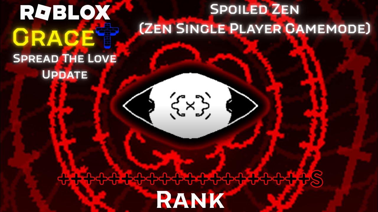 Roblox Grace | Spread The Love Update | Spoiled Zen | Zen Single Player ...