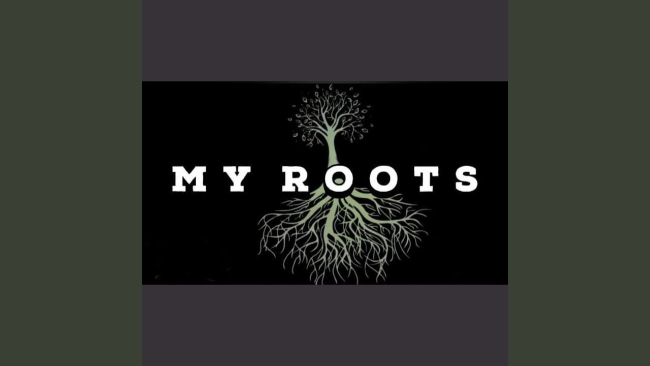 My Roots - YouTube