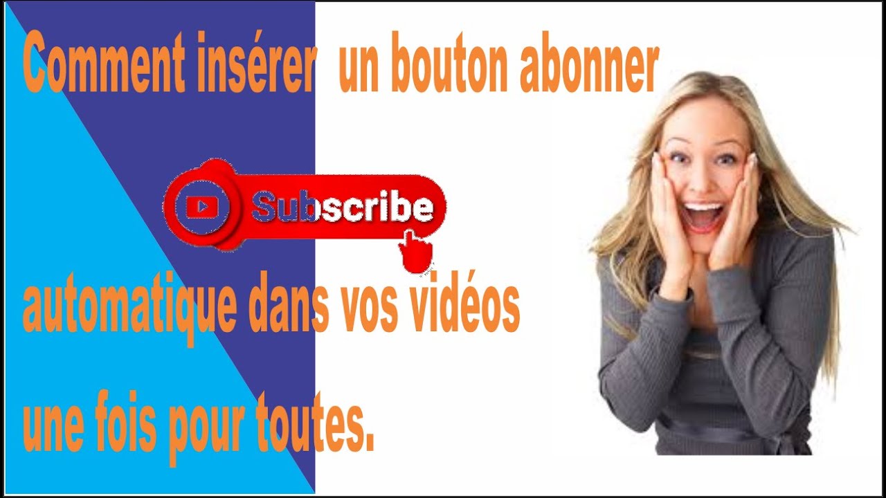 Comment inserer un bouton abonner sur les vidéos de votre chaine ...