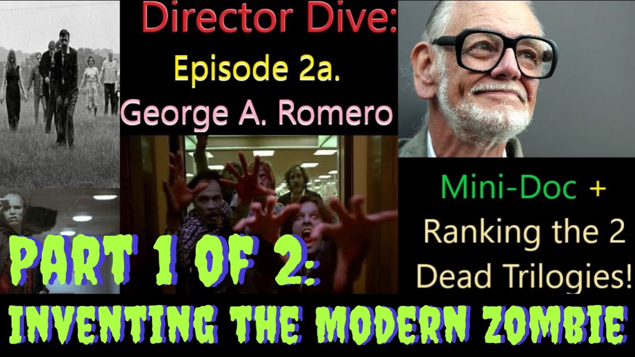 George Romero Mini Documentary & Analyzing his Original Dead Trilogy ...