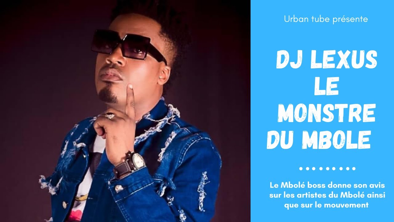 Dj Lexus le monstre du Mbolé - YouTube