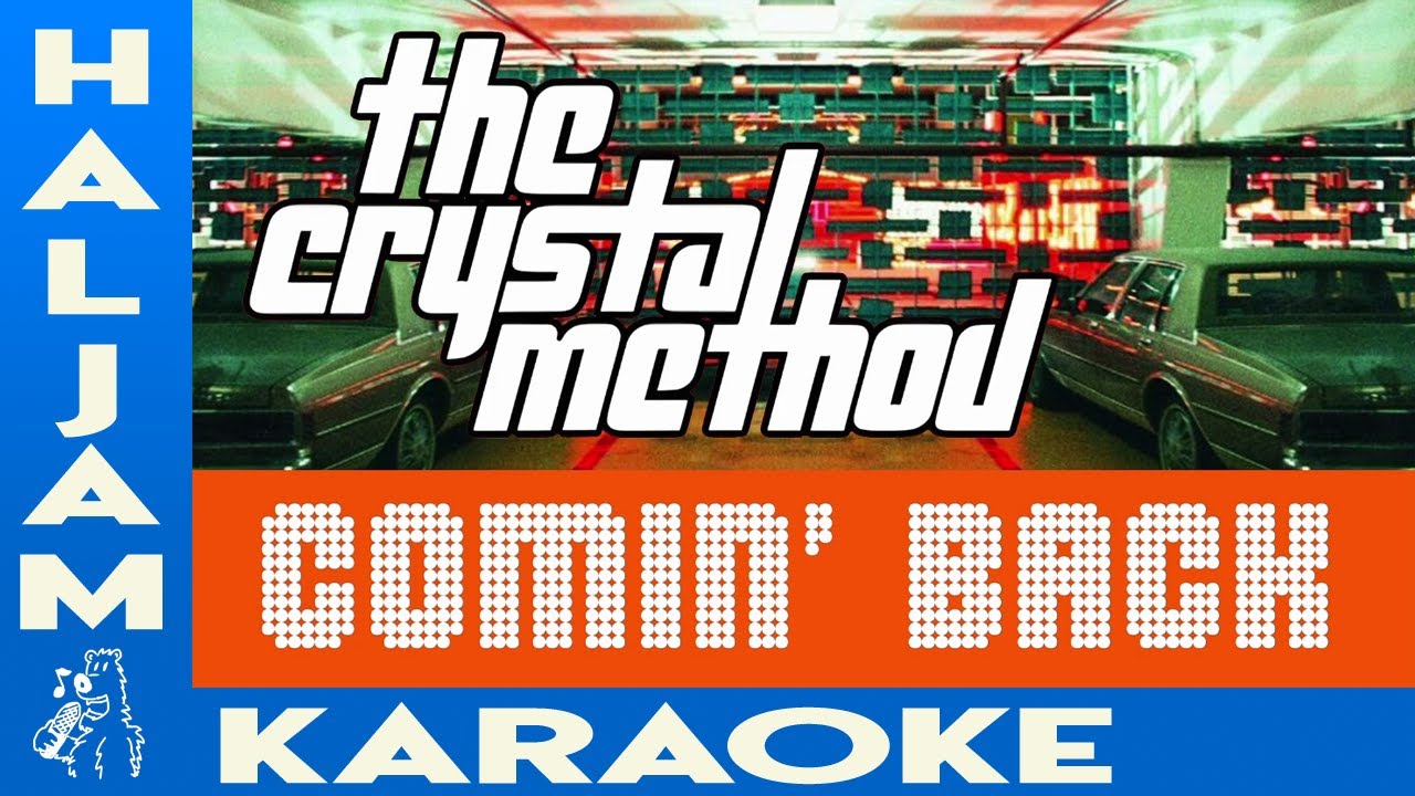 The Crystal Method - Comin' Back (karaoke) - YouTube