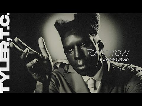 Tyler, The Creator - Tomorrow [Türkçe Çeviri]