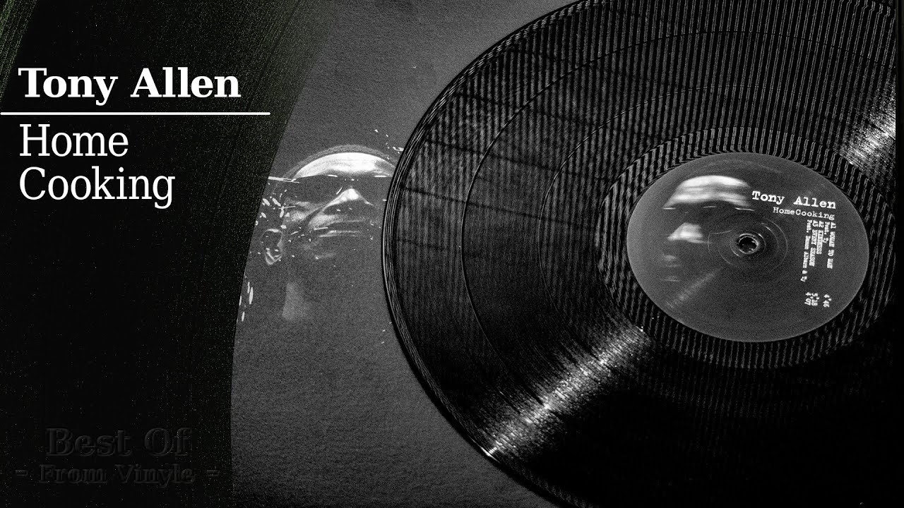 Tony Allen - Home Cooking - Best of (vinyle) - YouTube