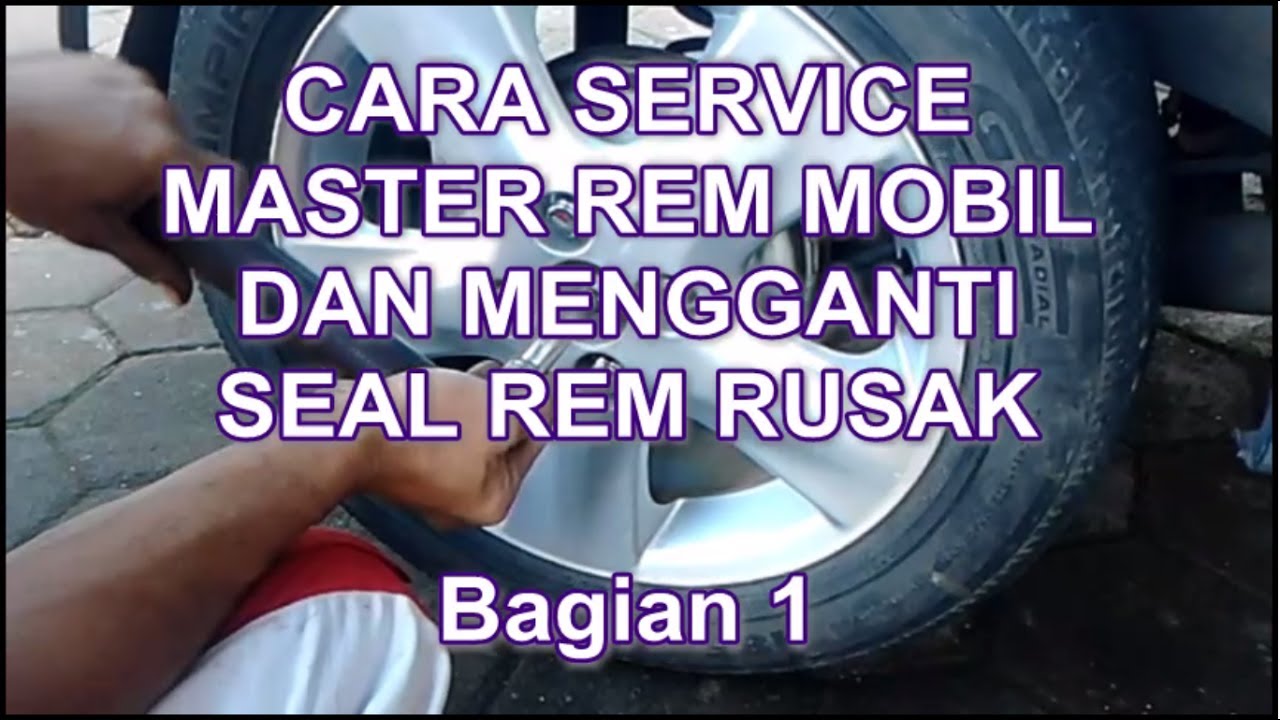 Cara Service Master Rem Mobil Bagian 1 - YouTube