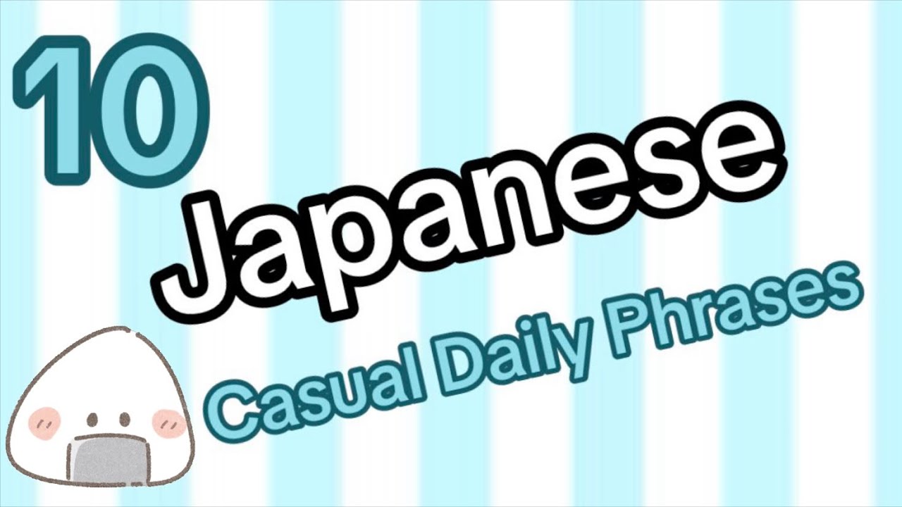 10 Japanese Casual Useful Daily Phrases / Learn Japanese / beginner ...