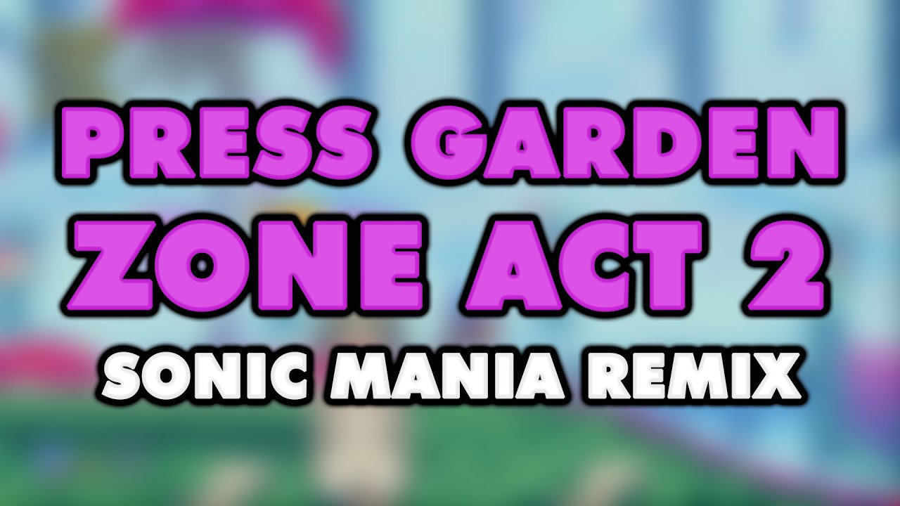 Sonic Mania - Press Garden Zone Act 2 (Remix) - YouTube