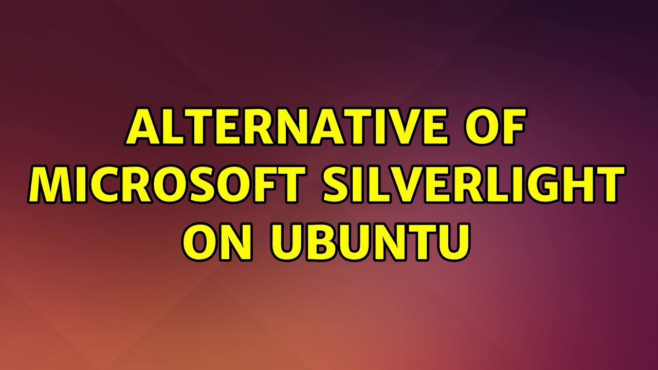 Ubuntu: Alternative of Microsoft silverlight on ubuntu - YouTube