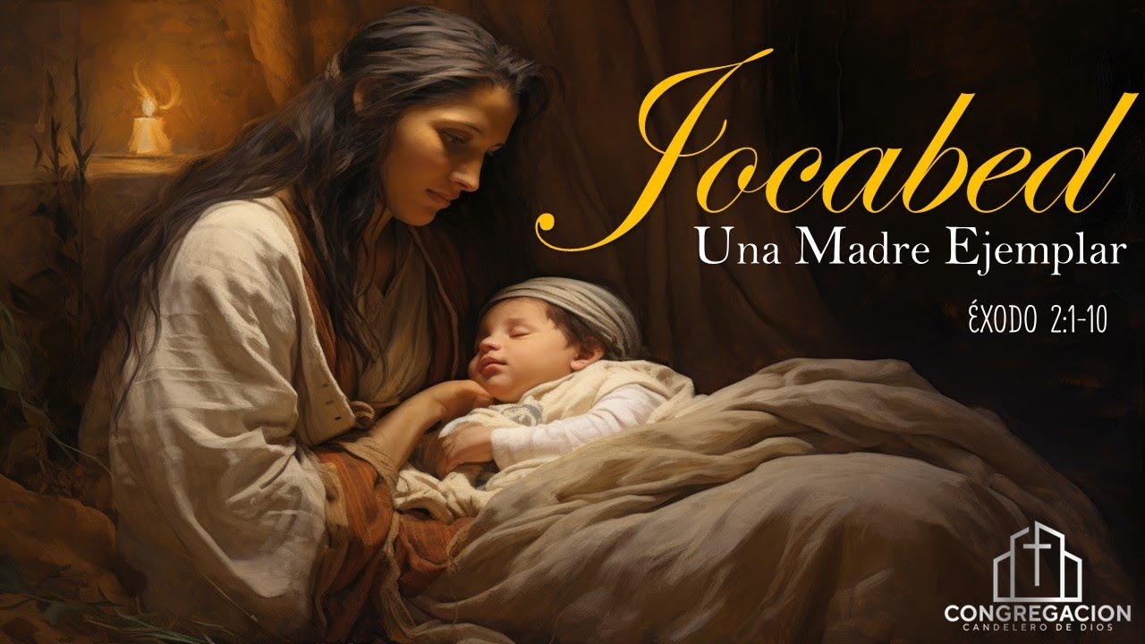 Jocabed, Una madre ejemplar. Exodo 2:1-10. - YouTube