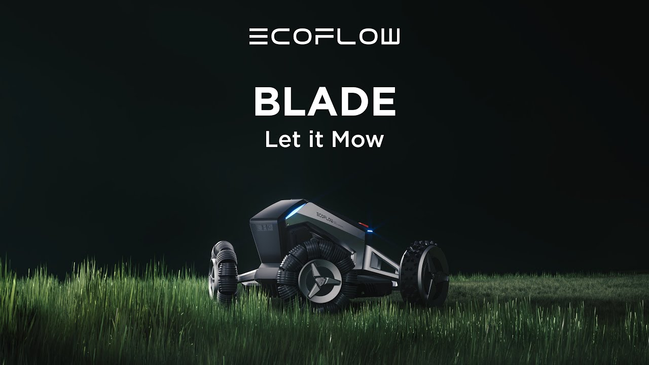 Introducing EcoFlow BLADE Robotic Lawn Mower | Let it Mow - YouTube
