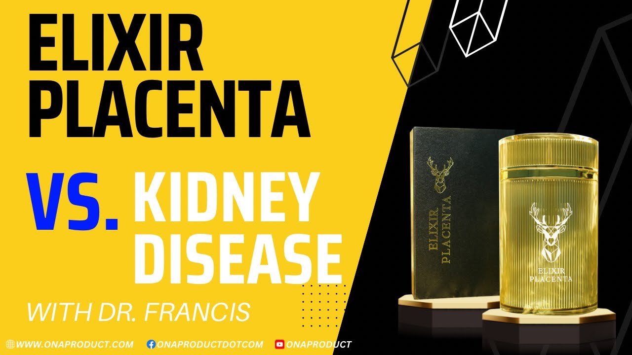How Elixir Placenta can help those with Kidney Disease - YouTube