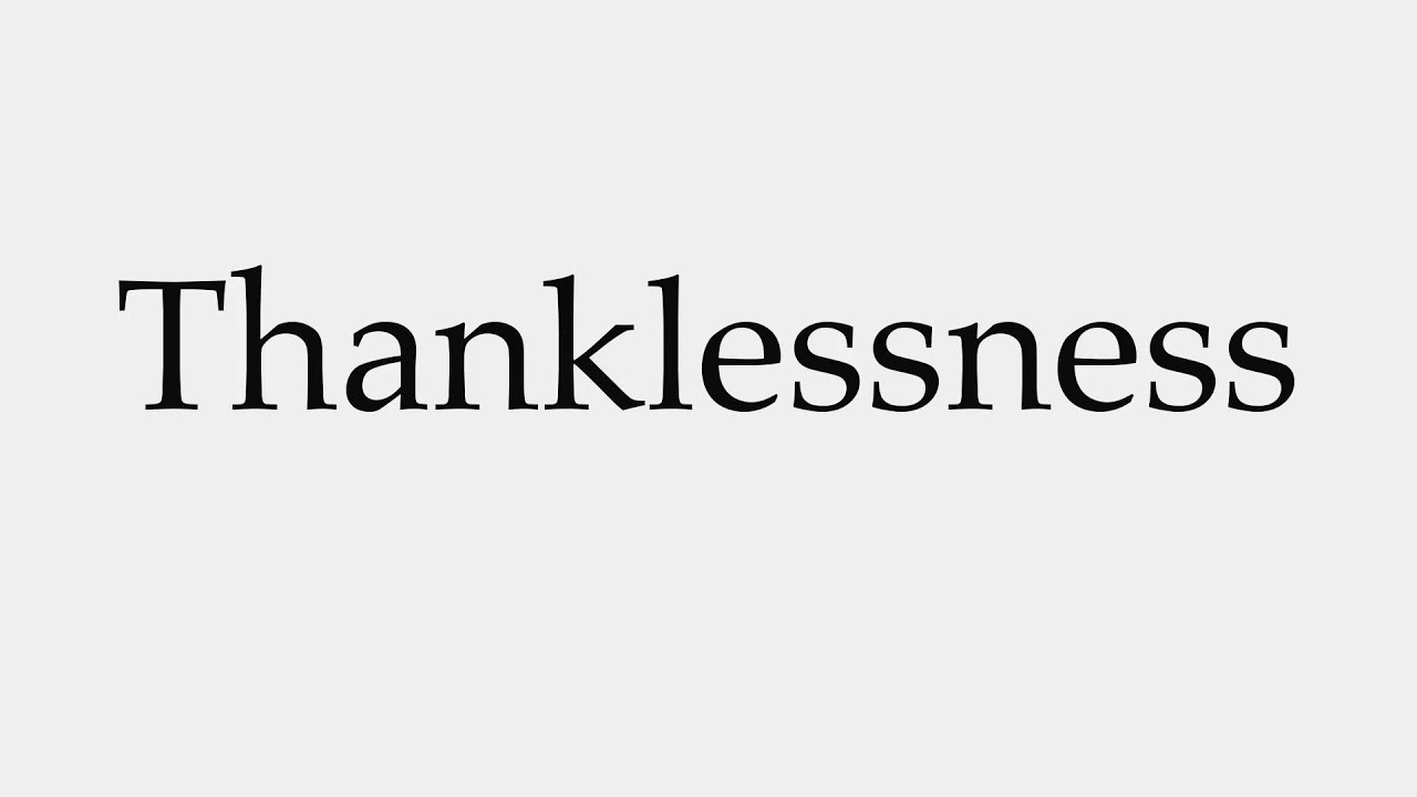 How to Pronounce Thanklessness - YouTube