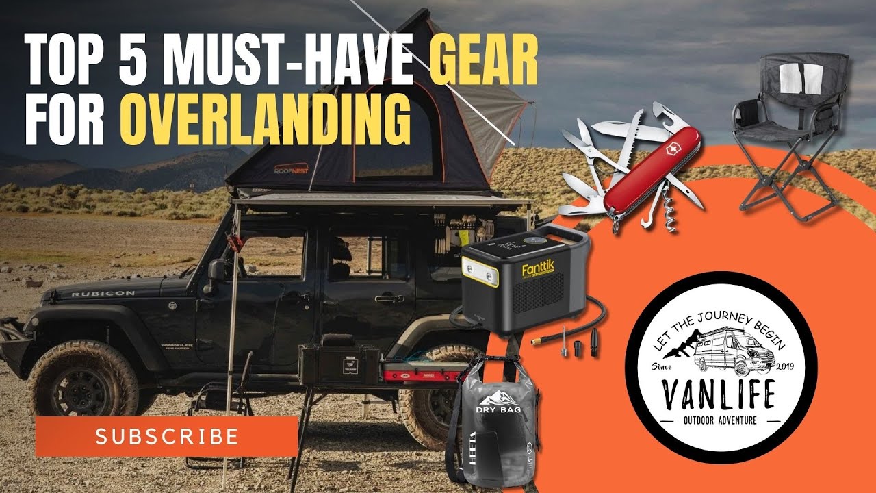 Top 5 Must-Have Overland Gear: Transform Your Overlanding Adventures ...