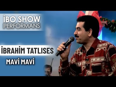 Mavi Mavi | İbrahim Tatlıses | İbo Show Performans