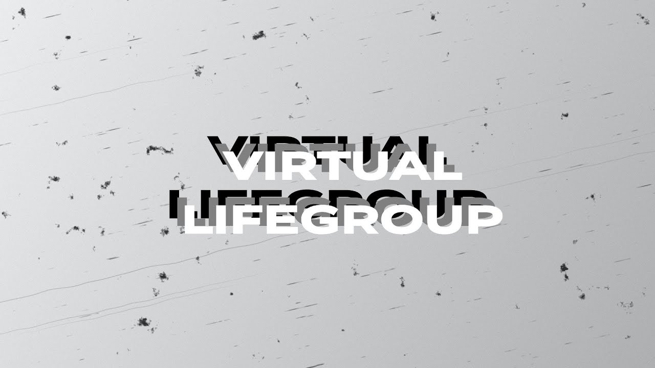 Virtual Lifegroup 7-5-2020 - YouTube