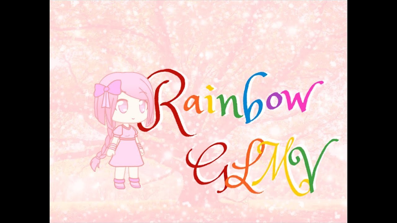 Rainbow GLMV | Gacha Life - YouTube
