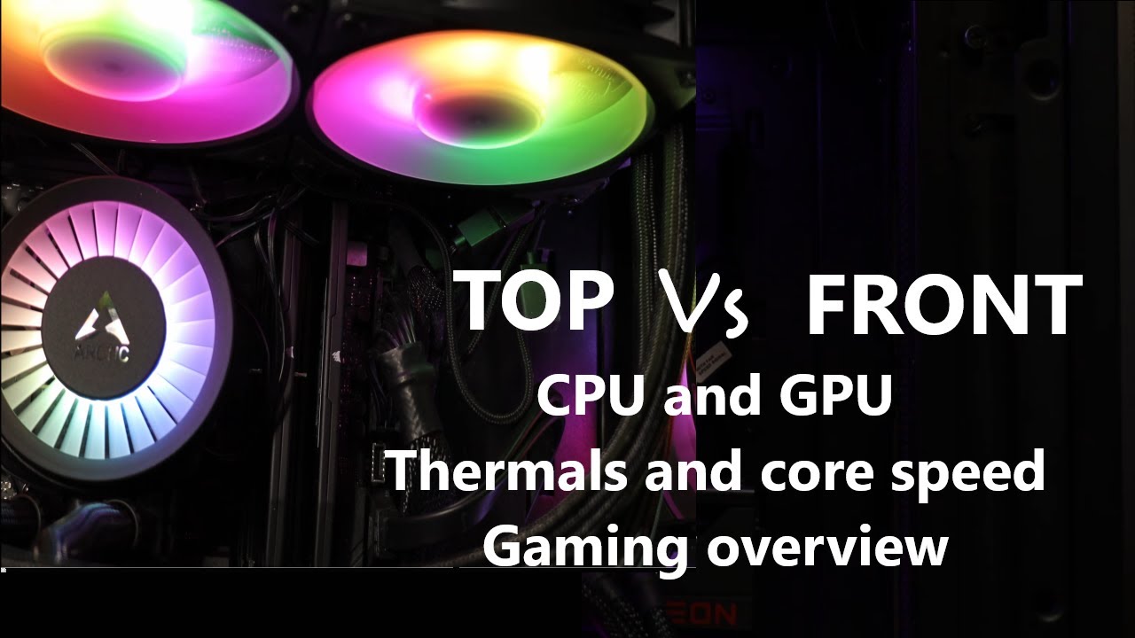 AIO Front vs Top Placement, which is better | CPU and GPU clocks and ...