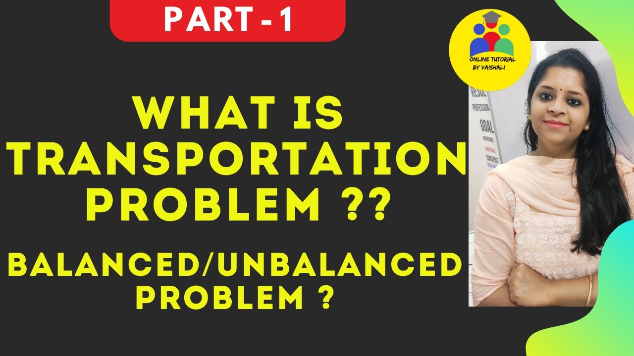 Transportation Problem - Balanced Unbalanced Problem- Matrix Form ...