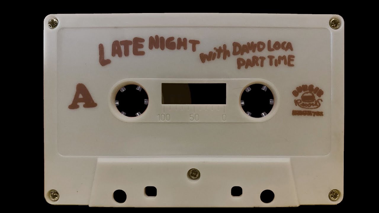 Late Night With David Loca / Part Time - FULL ALBUM (cassette) - YouTube