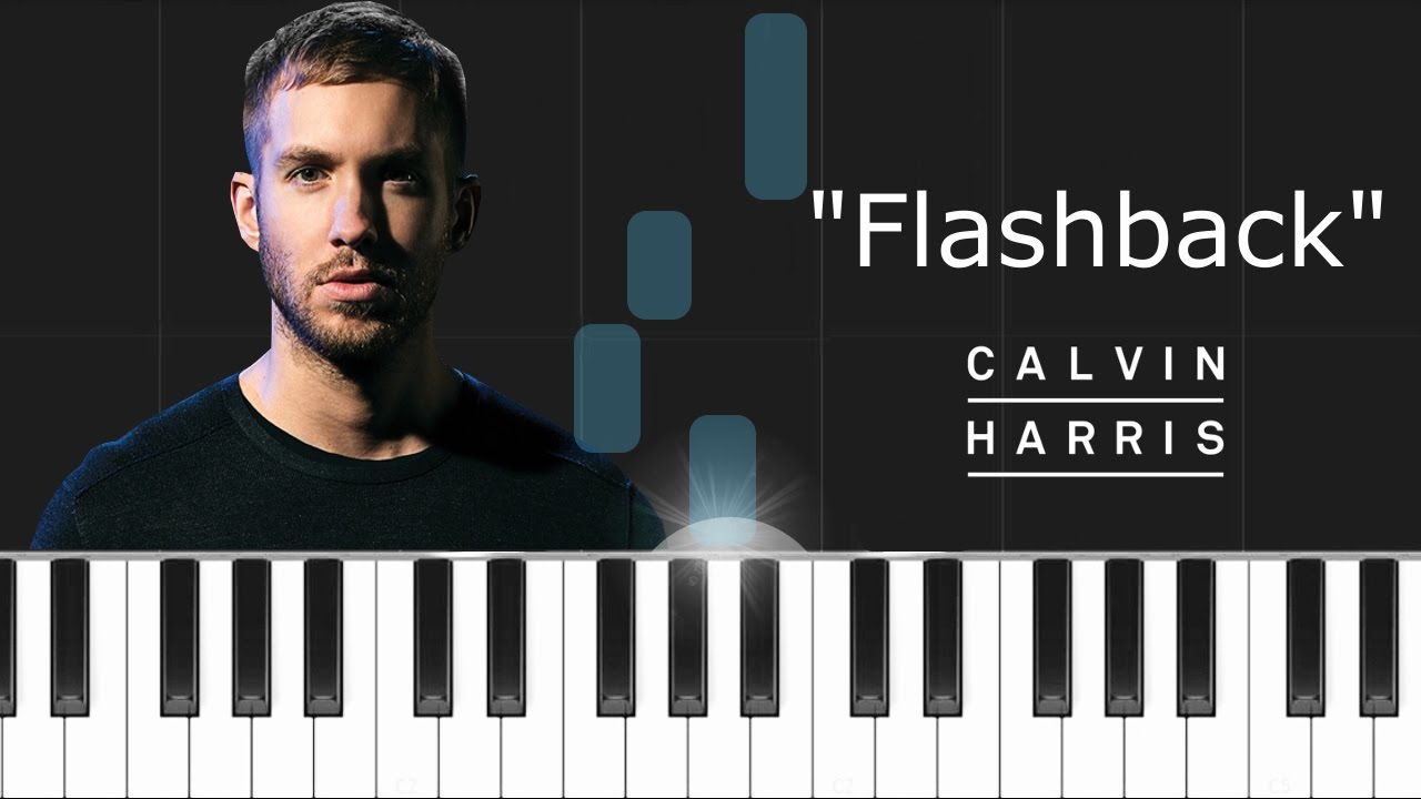 Calvin Harris - "Flashback" Piano Tutorial - Chords - How To Play ...
