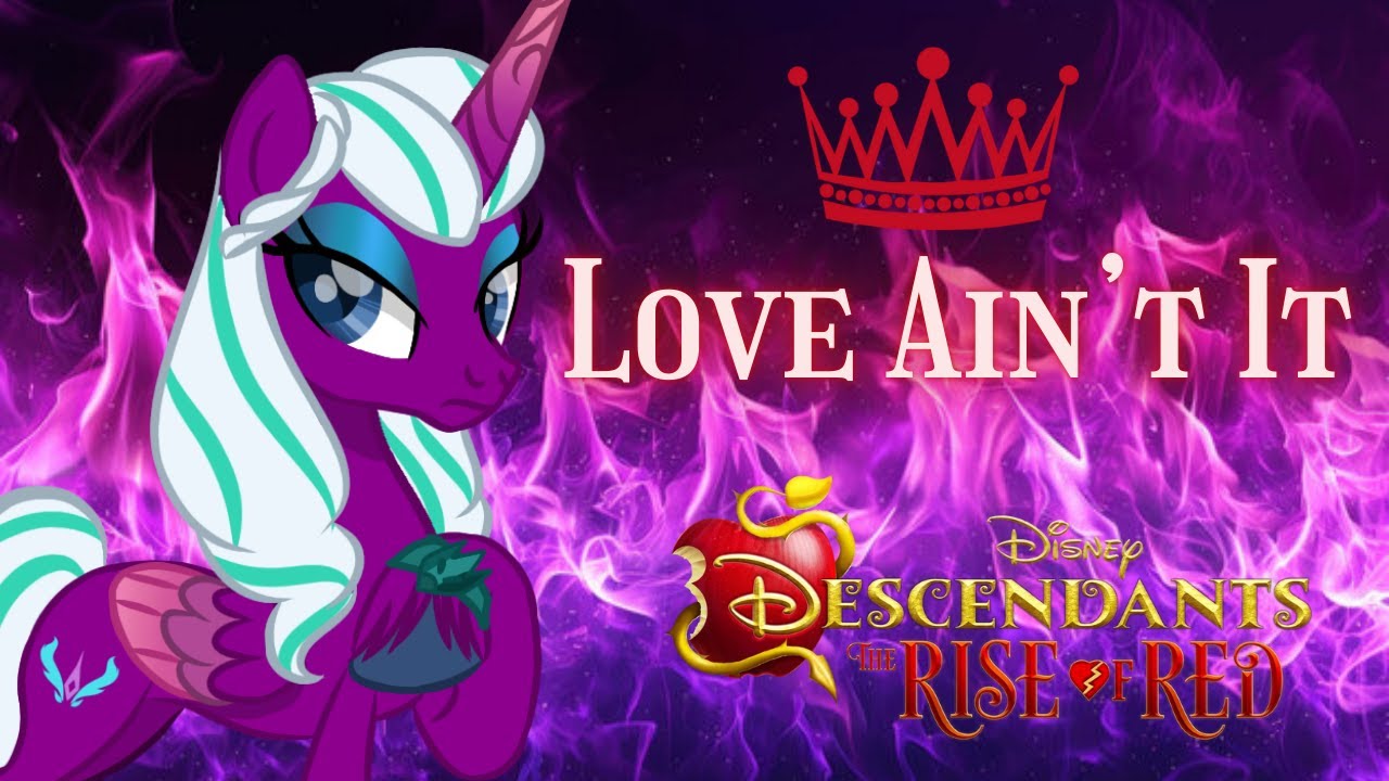 Love Ain't It - Descendants : Rise Of Red ||MLP G5|| PMV - YouTube