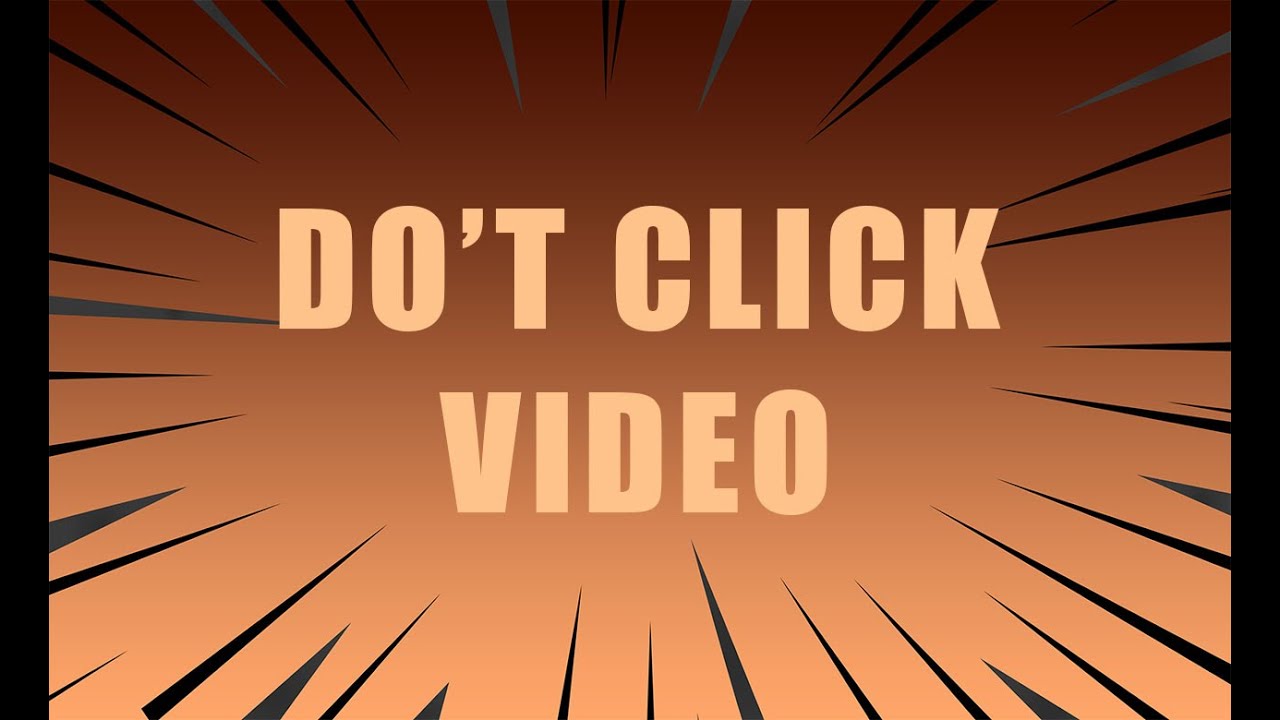 DO NOT CLICK! - YouTube