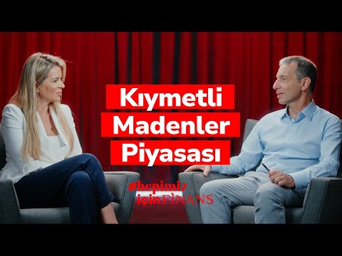 Kıymetli Madenler Piyasası - #HepimizİçinFinans Bölüm 29