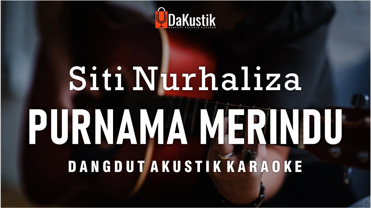 purnama merindu - siti nurhaliza (akustik karaoke) - YouTube Music