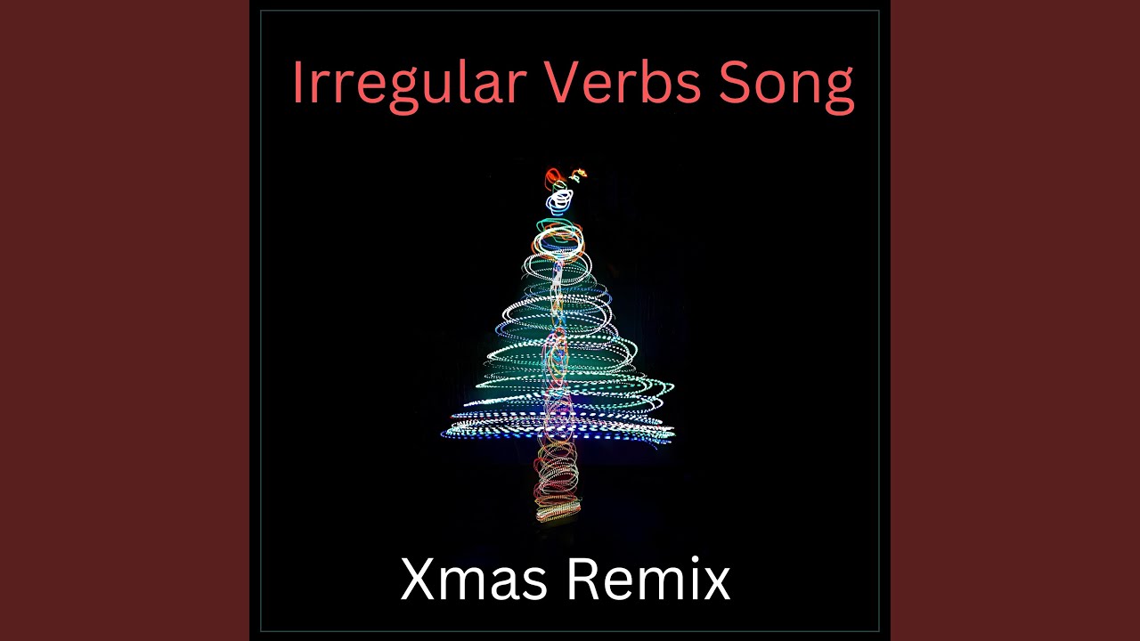 Irregular Verbs Song (Xmas Remix) - YouTube