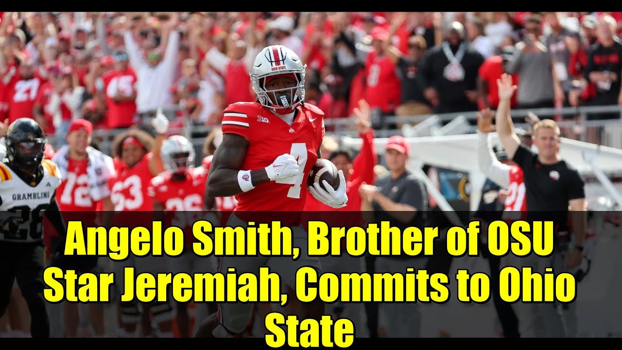 Angelo Smith, Brother of OSU Star Jeremiah, Commits to Ohio State ...