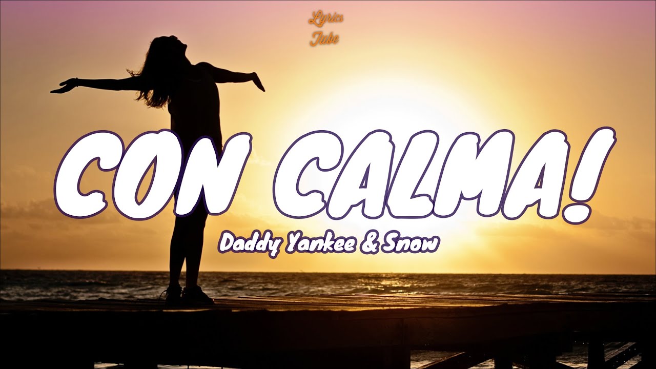 🎧 Daddy Yankee & Snow - Con Calma | Lyric video - YouTube