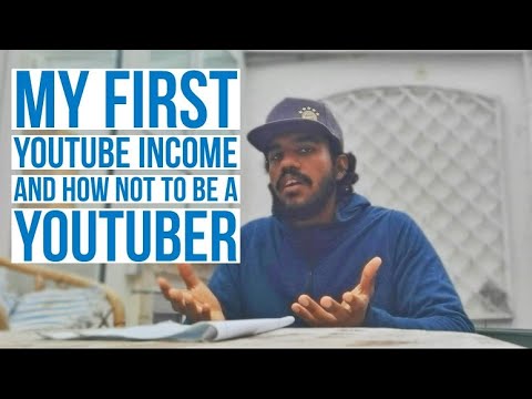 My first youtube income and how not to be a youtuber - YouTube