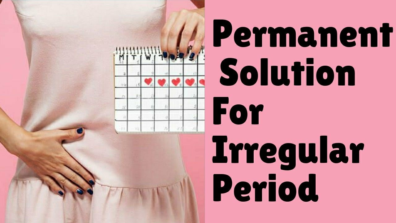 Permanent Solution For Irregular Period/ How to get Periods Regular ...