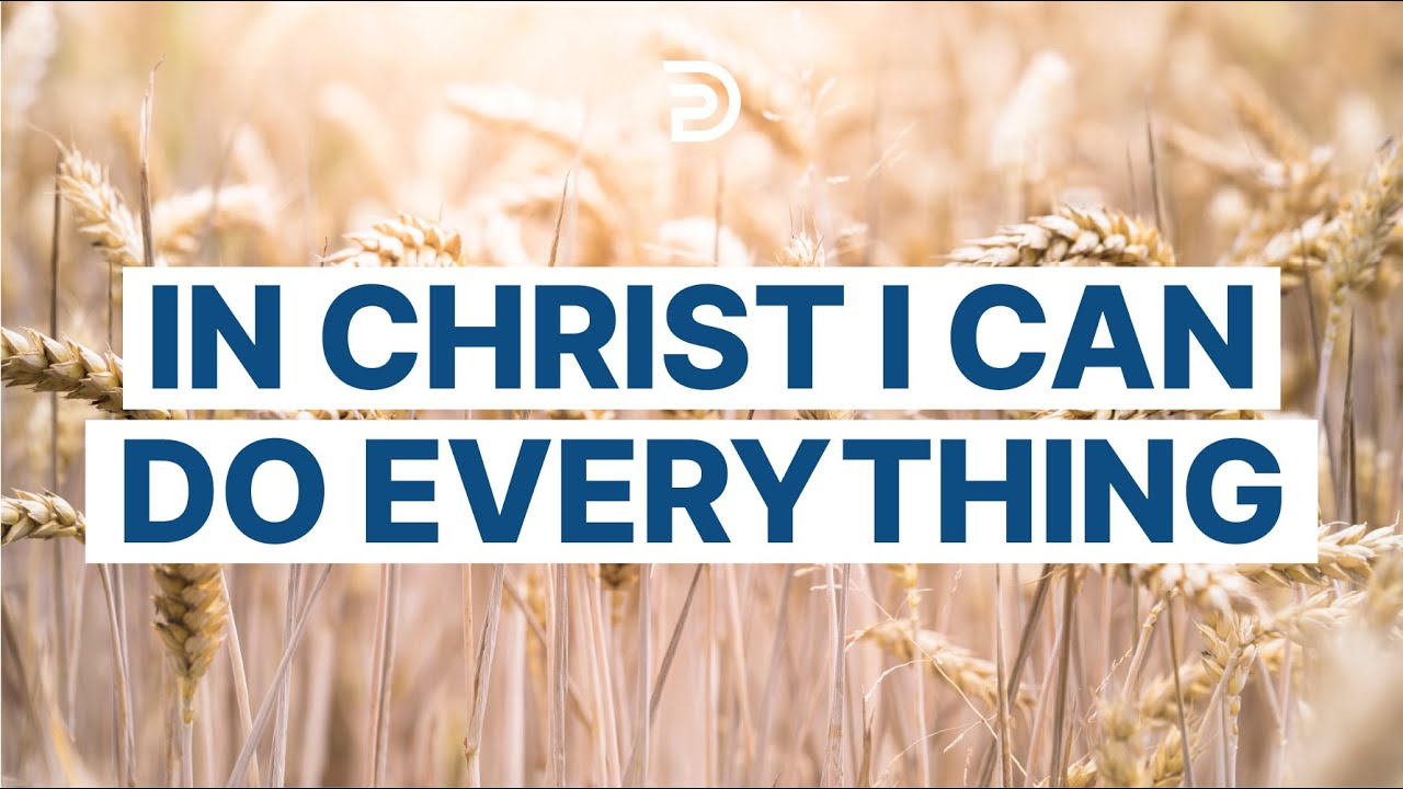 A proclamation from the Bible: In Christ I Can Do Everything - YouTube