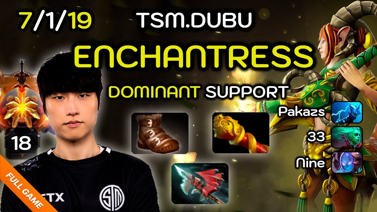 TSM.Dubu Pos 5 Hard Support Enchantress [7/1/19] carrying the early game VS Tundra.Nine & Tundra ...