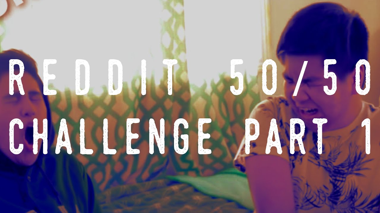 Reddit 50/50 Challenge (Part 1) - YouTube