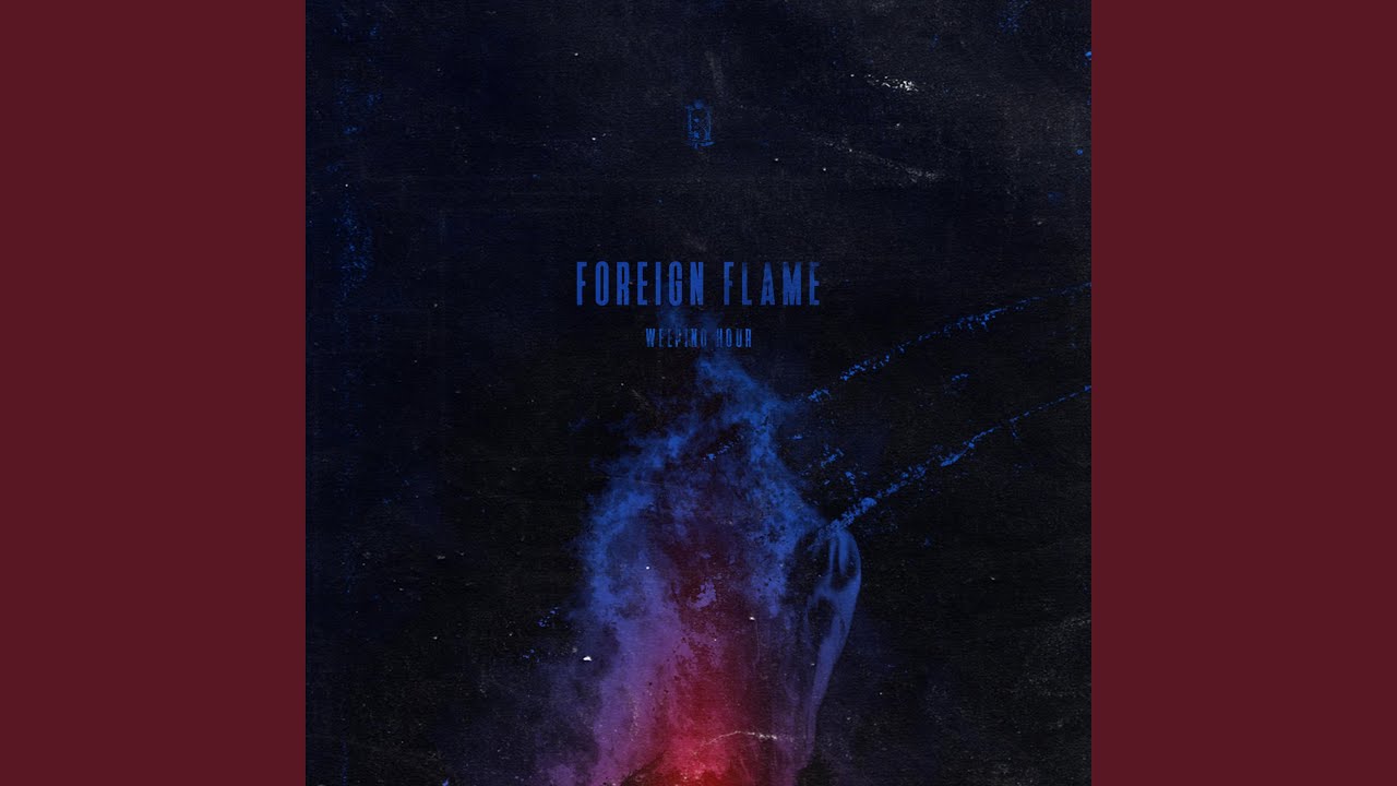 Foreign Flame - YouTube
