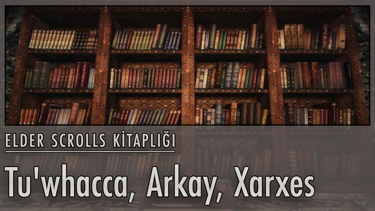 Tu'whacca, Arkay, Xarxes - Elder Scrolls Kitaplığı - YouTube
