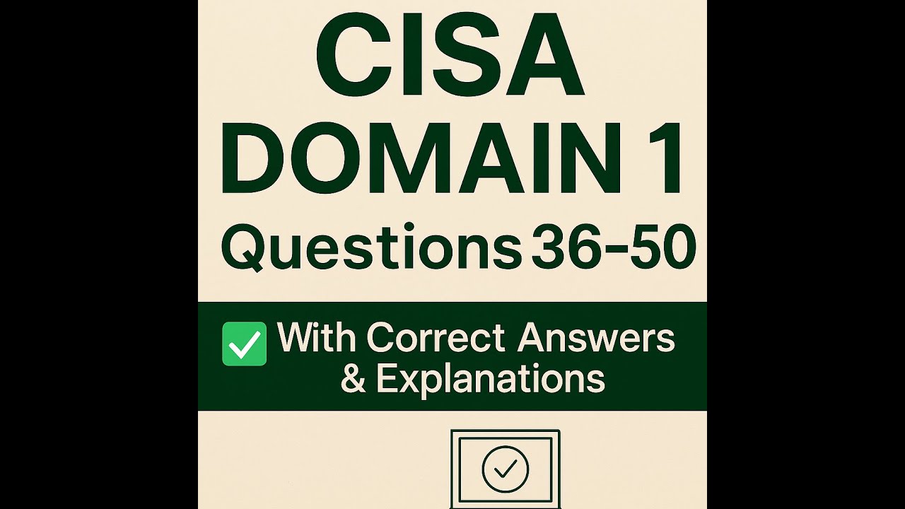 CISA Domain 1 Scenario-Based Questions (36–50) | Correct Answers ...