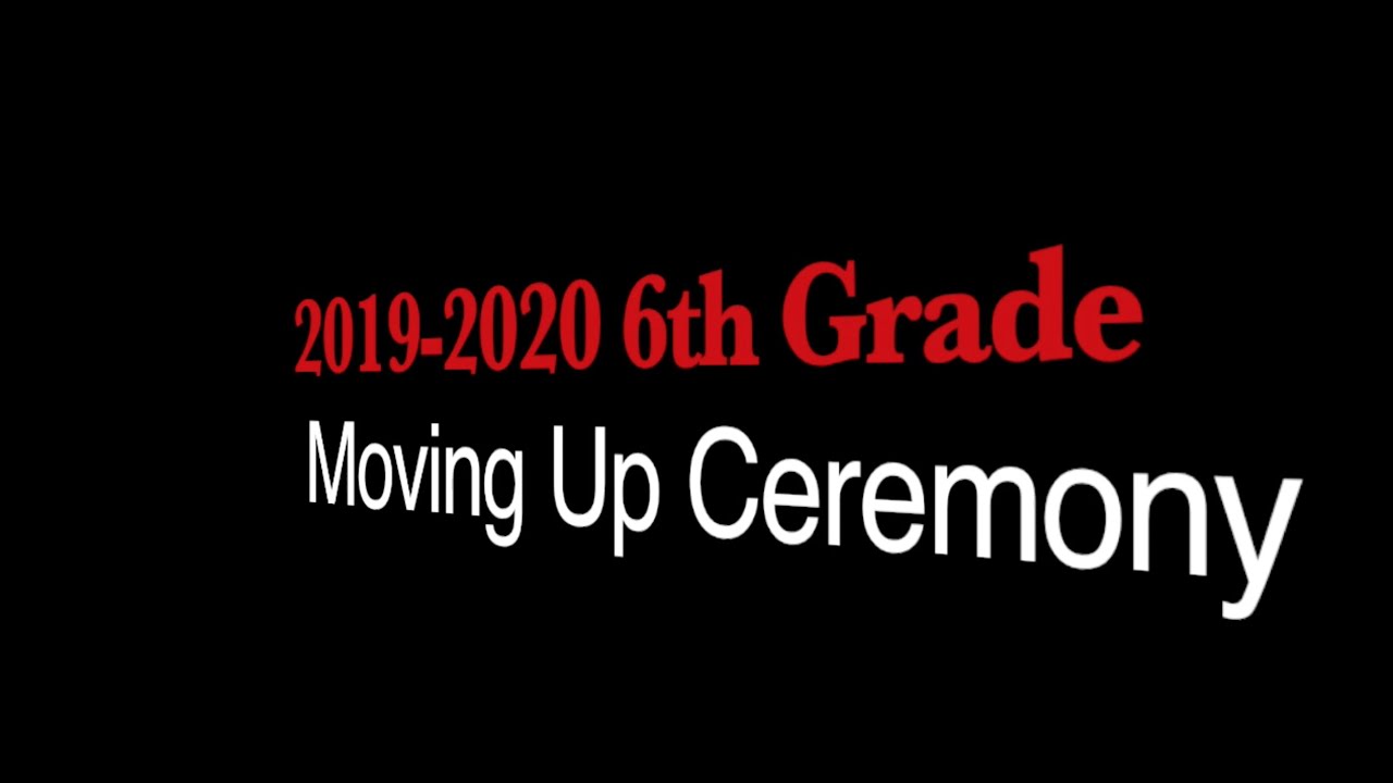 6th Grade Class of 2019-2020 Virtual Moving Up Ceremony - YouTube