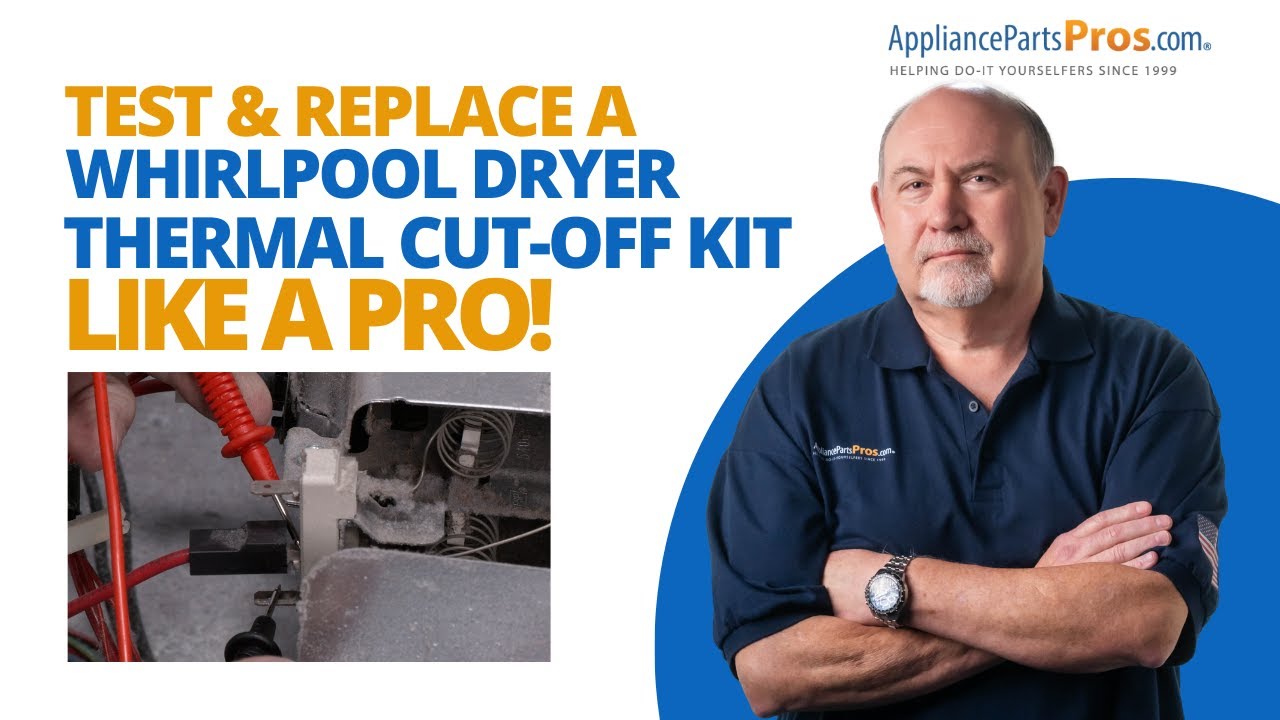 How To Test And Replace A Whirlpool Dryer Thermal Cut-Off Kit - YouTube
